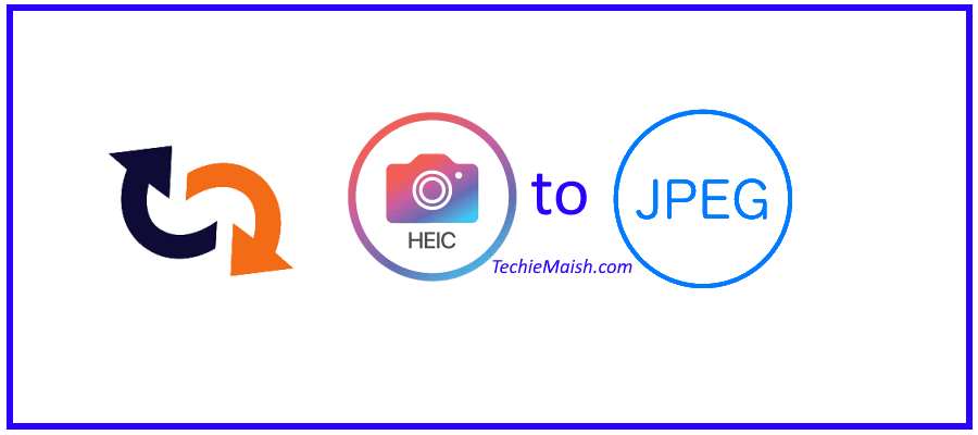 How to Open HEIC Files on Windows (Convert to JPEG)